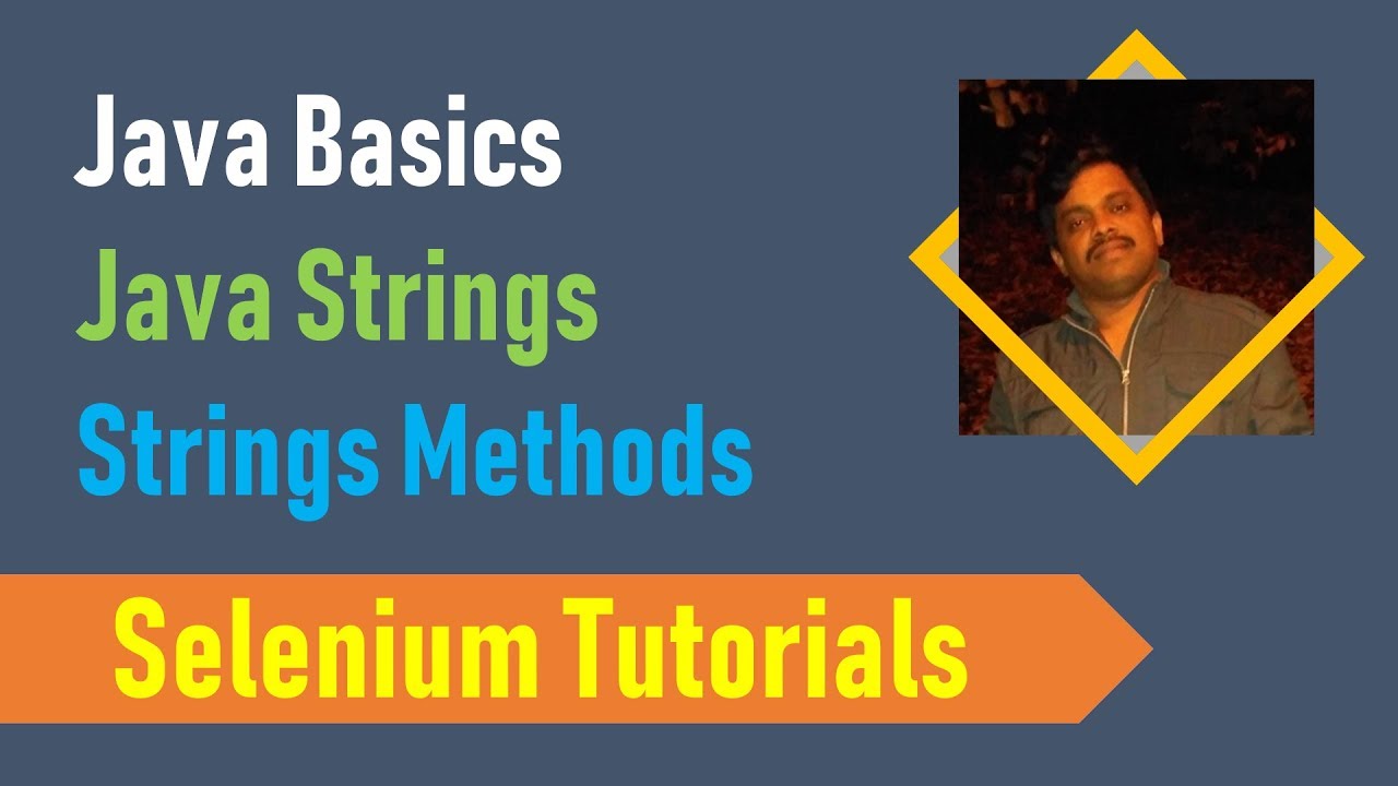 21A. Java Basics for Selenium - Java Strings - String Methods