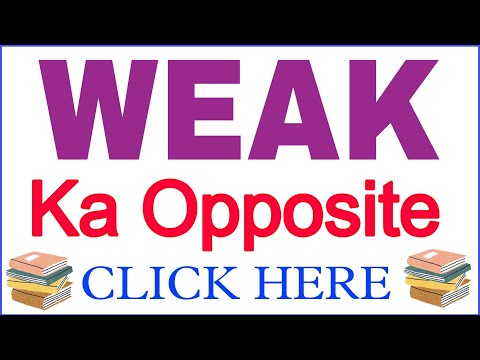 Weak ka opposite word | Weak ka opposite | Weak ka antynoms | Weak Opposite word