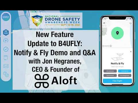 New Feature Update to B4UFLY: Notify & Fly Demo and Q&A with Jon Hegranes On-Demand