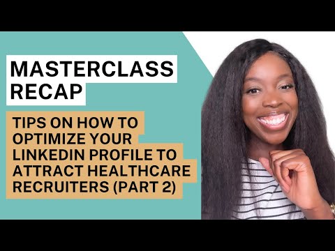 Tips for Optimizing Your LinkedIn Profile as a Healthcare Job Seeker (Masterclass Recap Pt.2)