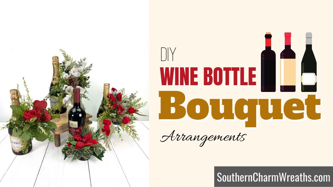 Wine Bottle Bouquet Arrangements using Faux Flowers