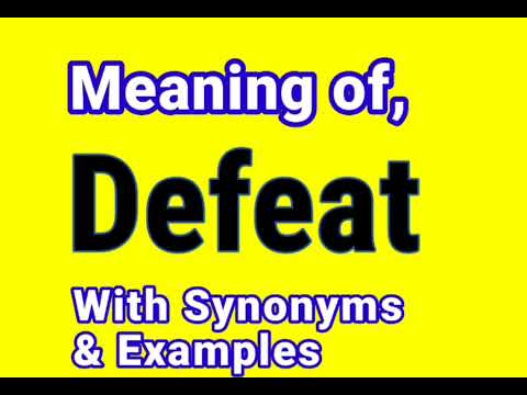Defeat meaning & Synonyms || Synonyms of Defeat || Examples in Sentences
