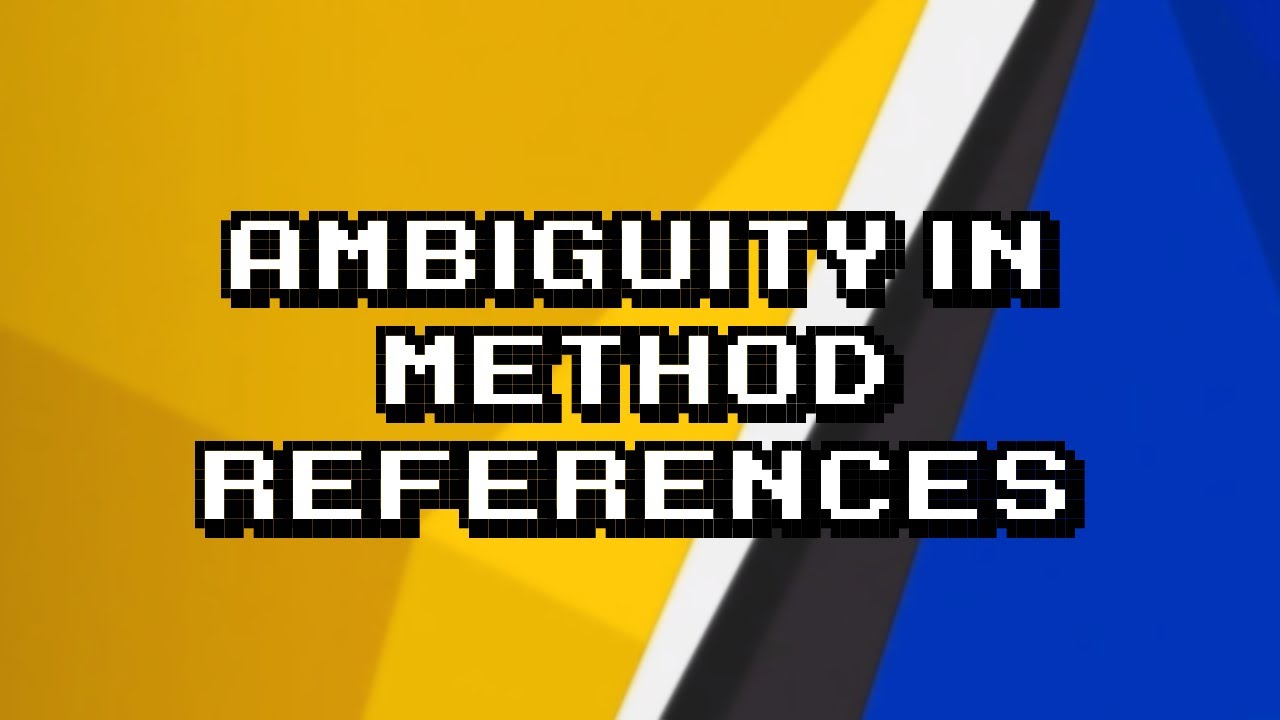 Understanding Ambiguity in Method References for Beginners
