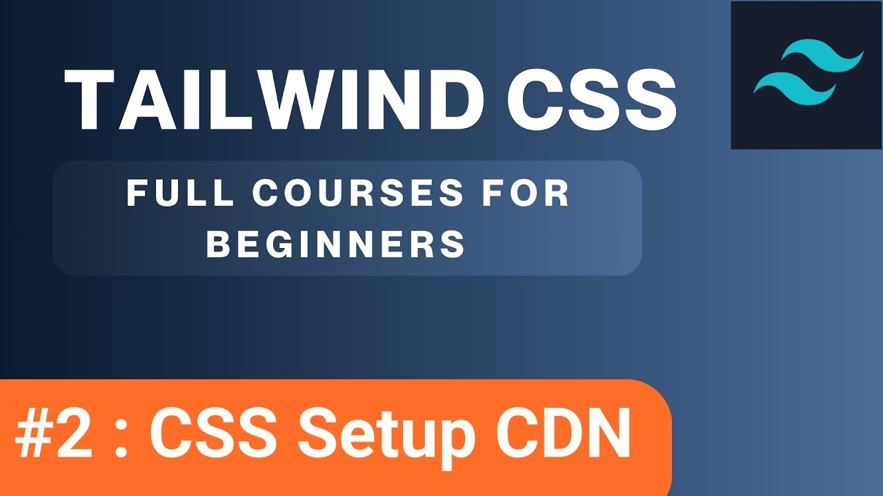 Tailwind CSS Tutorial For Beginners in Hindi #2 Tailwind Css Setup with CDN