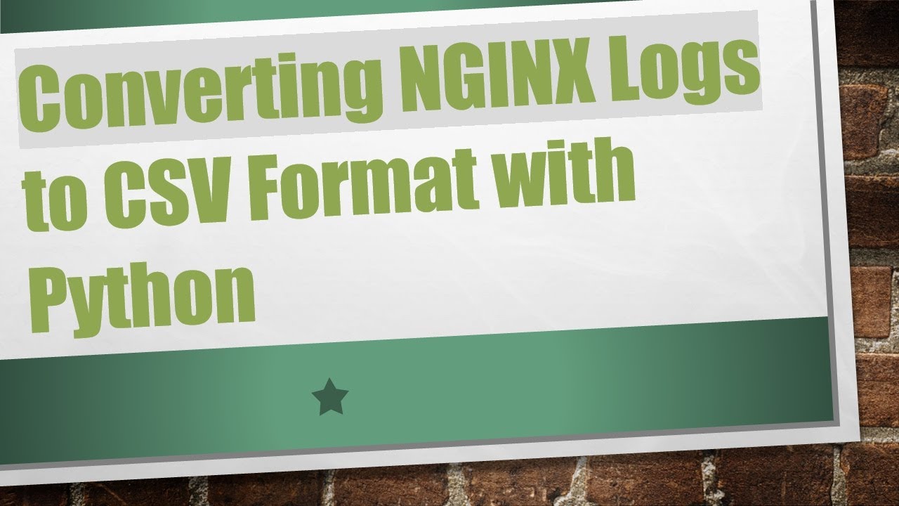 Converting NGINX Logs to CSV Format with Python