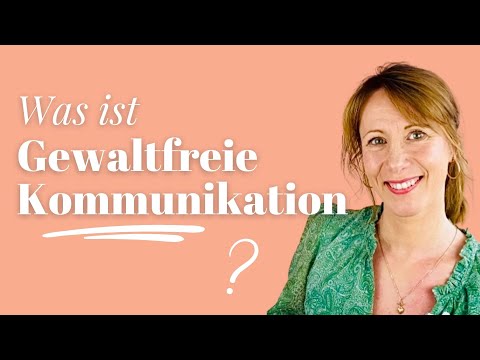 Was ist Gewaltfreie Kommunikation? - Einführung in die GfK nach Marshall B. Rosenberg inkl. Übung