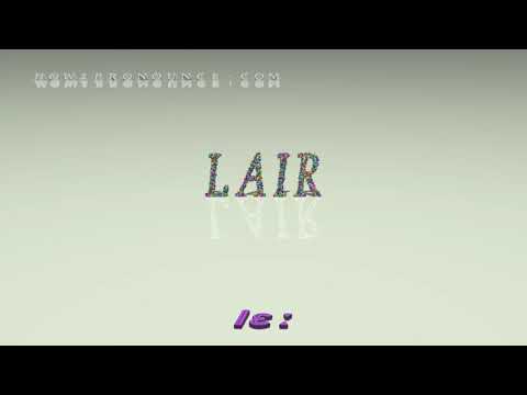 lair - pronunciation + Examples in sentences and phrases