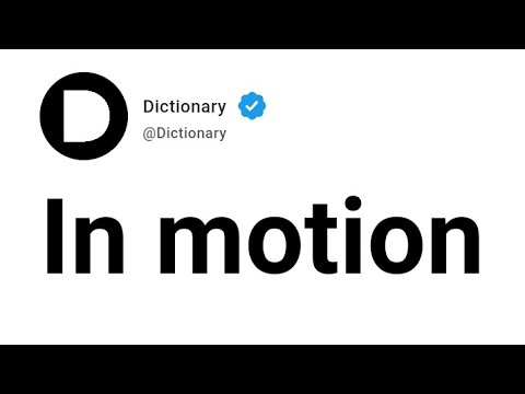 In motion Meaning In English