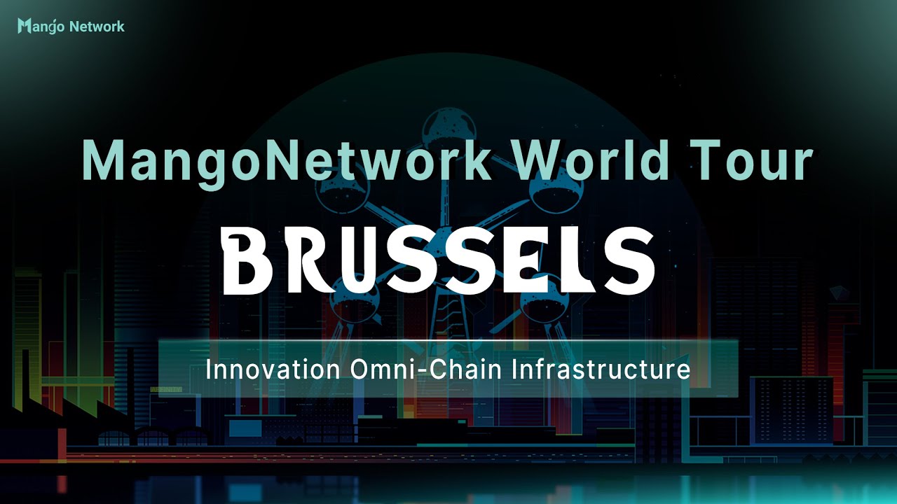 MangoNetwork World Tour Brussels: Introducing Mango Network Omni-Chain Solution