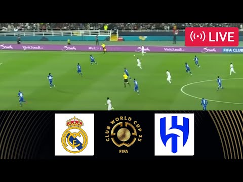 Real Madrid vs Al Hilal LIVE | FIFA Club World Cup 2025 | Round 1 | Match LIVE Today!