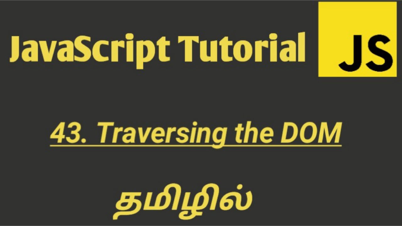 Traversing The DOM with JavaScript in Tamil | Document Object Model (DOM) in JavaScript in Tamil