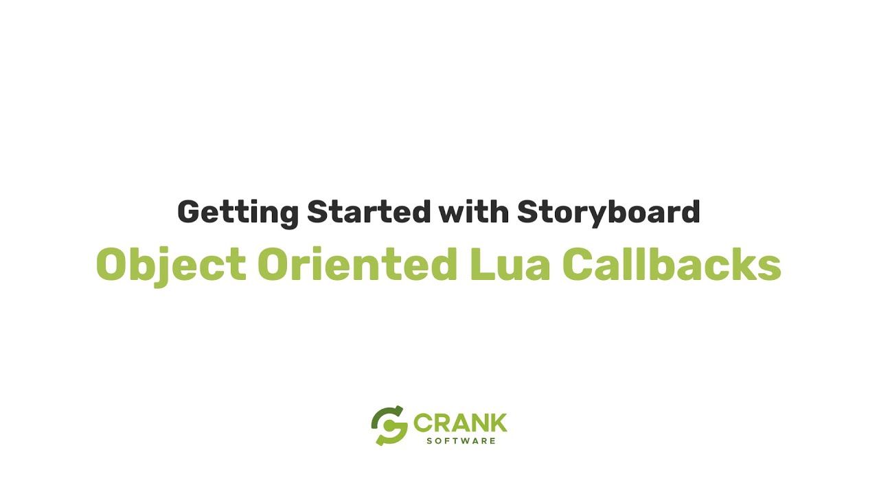 Object Oriented Lua Scripting Callbacks | Getting Started with Crank Storyboard | Advanced