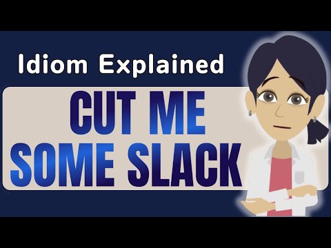 ‘Cut Me Some Slack’ Explained in Detail | English Idiom Lesson