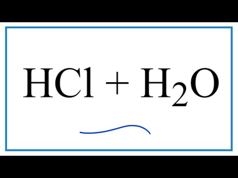 HCl + H2O (Hydrochloric acid plus Water)