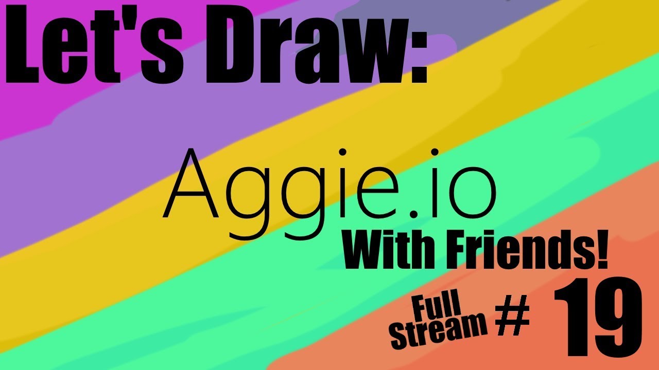 Aggie.io - With Friends (Full Stream #19) - Let's Draw