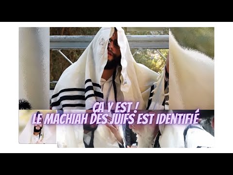Ça y est, le Machiah des juifs est identifié !!! Parties 1/2 et 2/2 ...