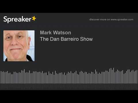 The Dan Barreiro Show (part 10 of 11, made with Spreaker)