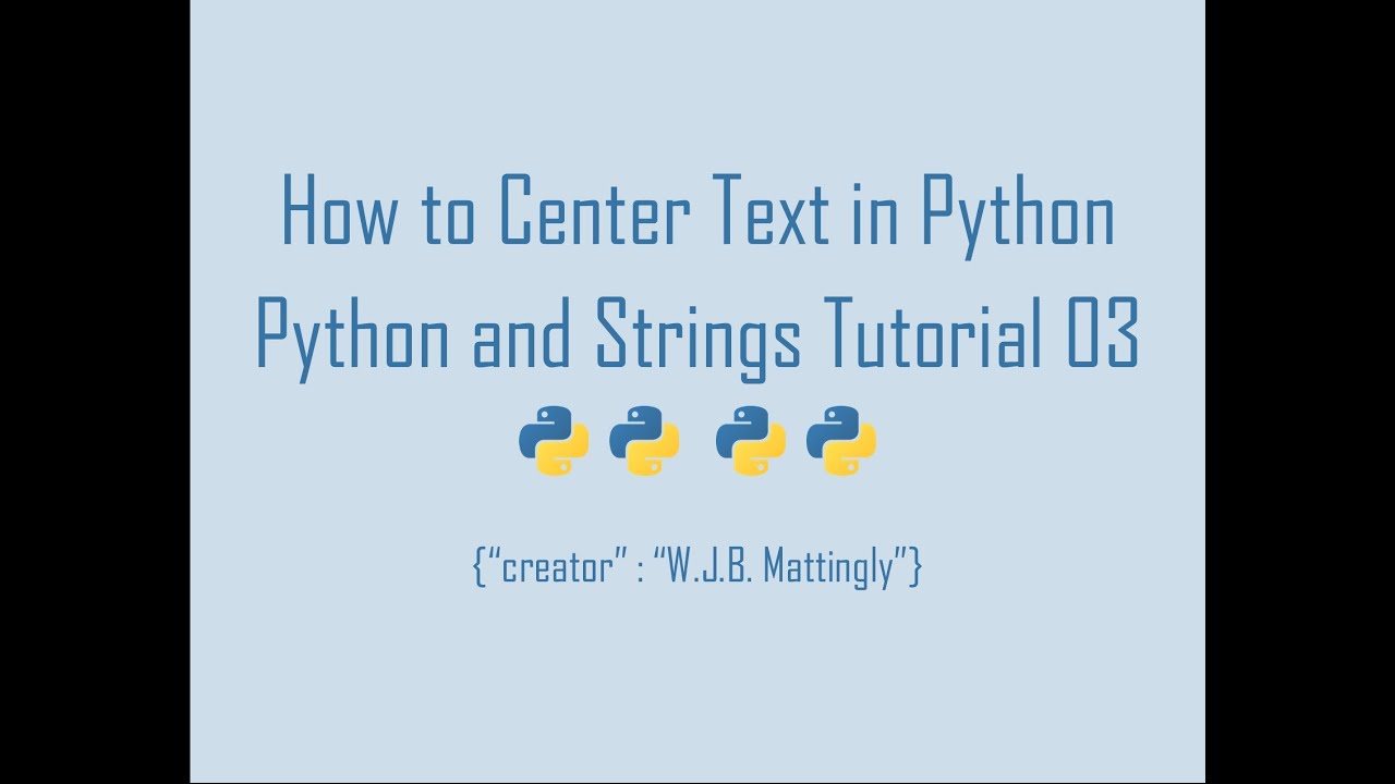 How to Center Text in Python (Python and Strings Tutorial 03)
