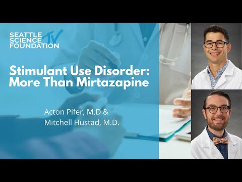 Stimulant Use Disorder: Mitchell Hustad, M.D. & Acton Pfier M.D.