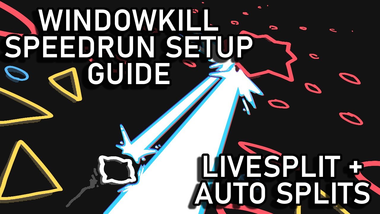 Windowkill 3.2.0 Autosplitter + Speedrun Setup Guide