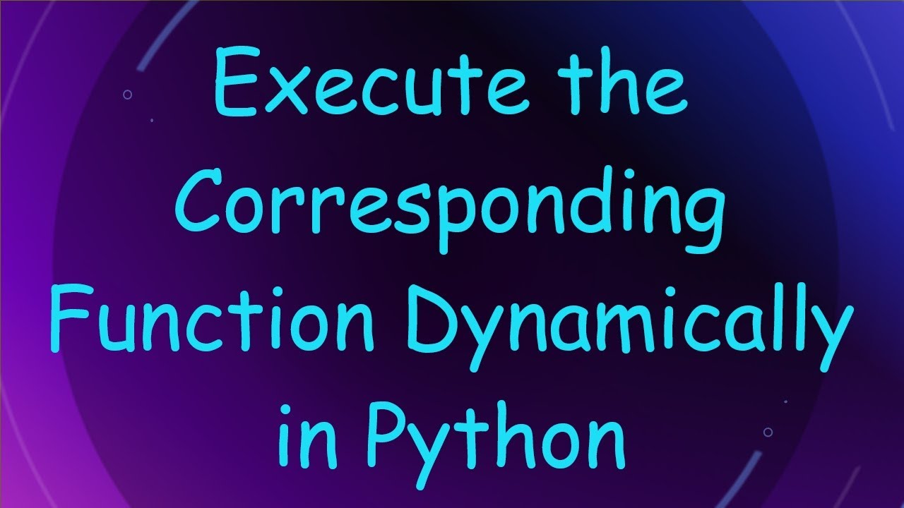 Execute the Corresponding Function Dynamically in Python