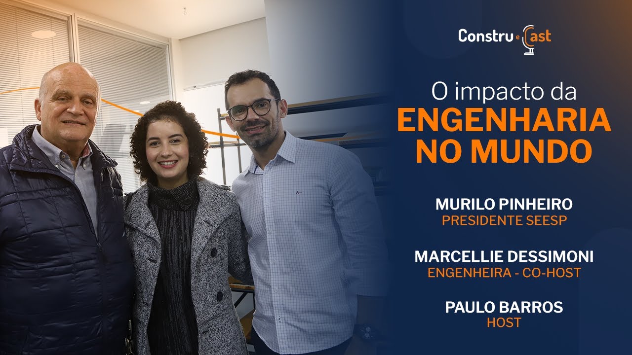 O Impacto da Engenharia no Mundo | Murilo Pinheiro | Construcast