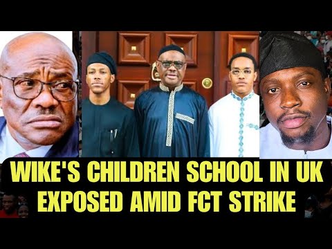 EXPOSED! Wike's Children School in London Revealed as FCT Primary Schools Stay Shut – VDM Protest