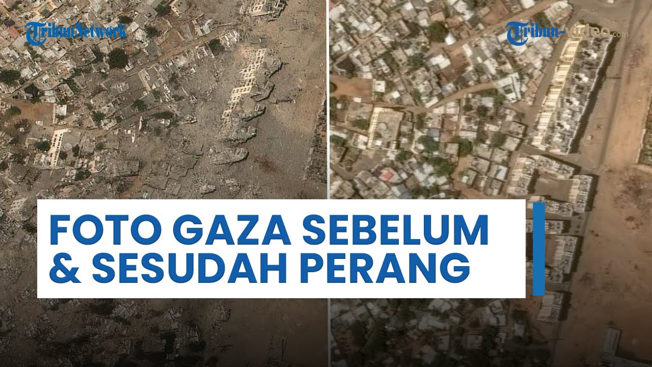 Satelit Tampilkan Foto Gaza Sebelum dan Sesudah Perang dengan Israel ...