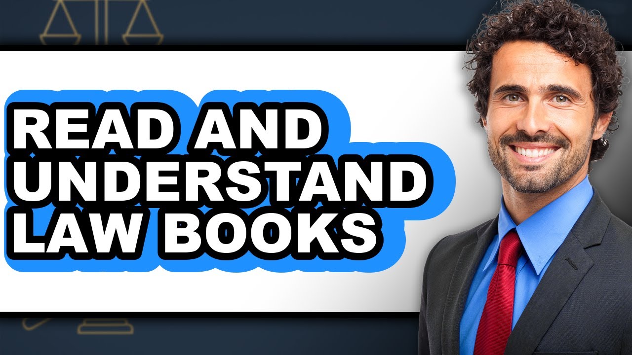 How to Read and Understand Law Books - Step by Step