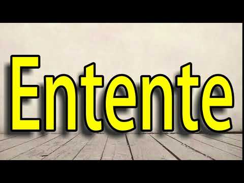 How to Pronounce Entente