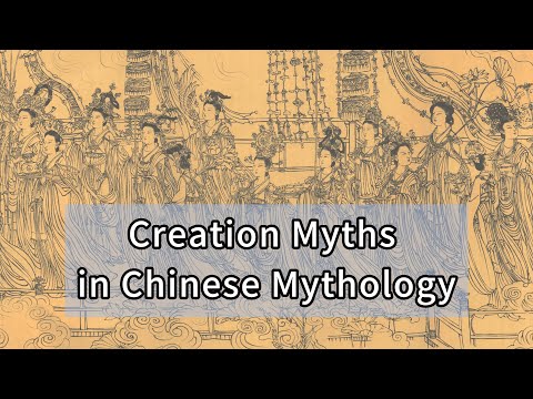 Creation Myths in Chinese Mythology: Foundations of Ancient Chinese Culture