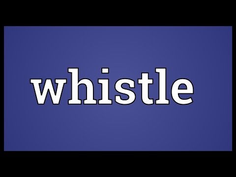 Whistle Meaning