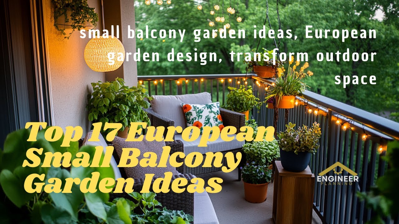European Balcony Garden Design: Best Space-Saving Ideas for Small Apartments