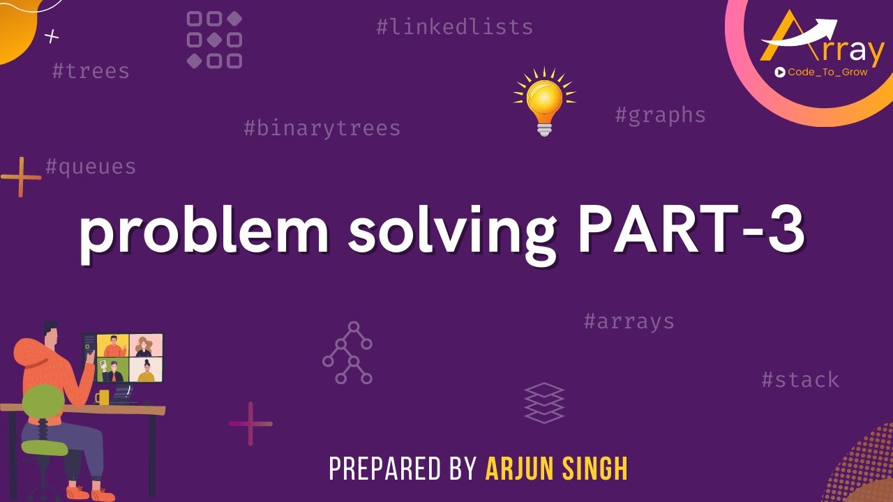 Problem Solving Part - 3