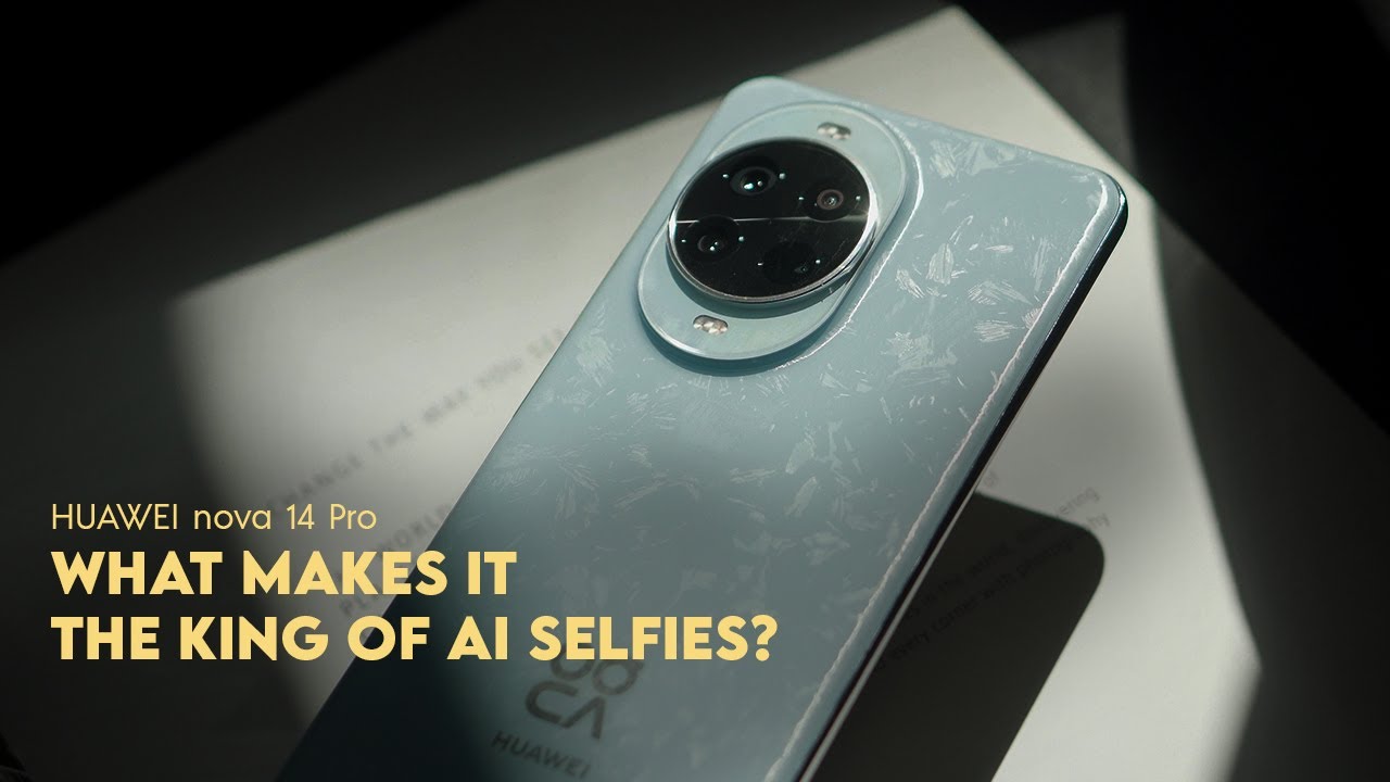 HUAWEI nova 14 Pro: What makes it the KING of AI Selfies?