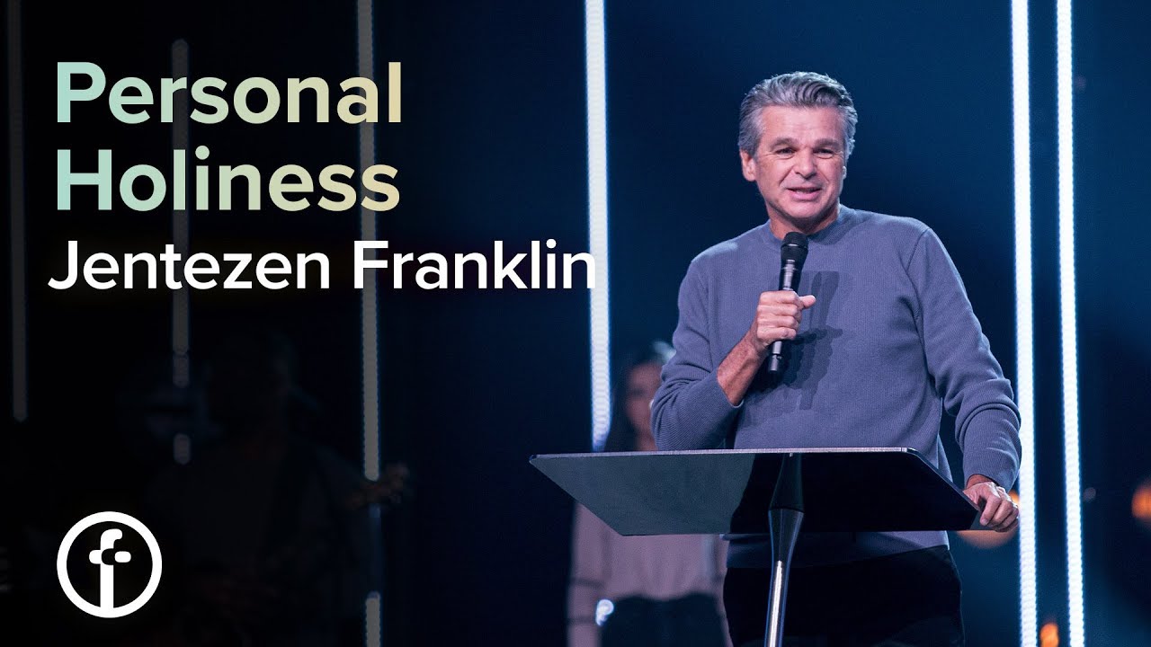 Personal Holiness by Pastor Jentezen Franklin | Free Chapel