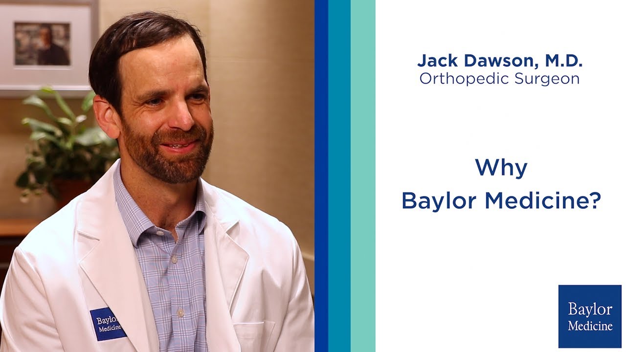 Dr. Jack Dawson – Why Baylor Medicine?