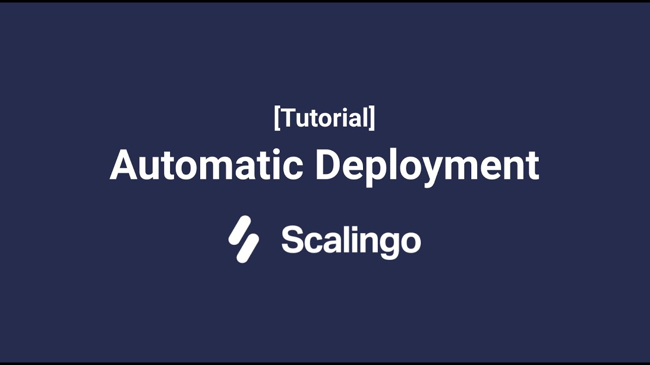 Automatic Deployment Made Simple on Scalingo - From Git Push to Production