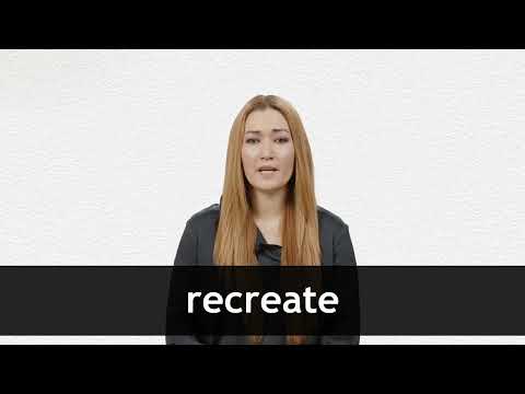 RECREATE 释义 | 柯林斯英语词典