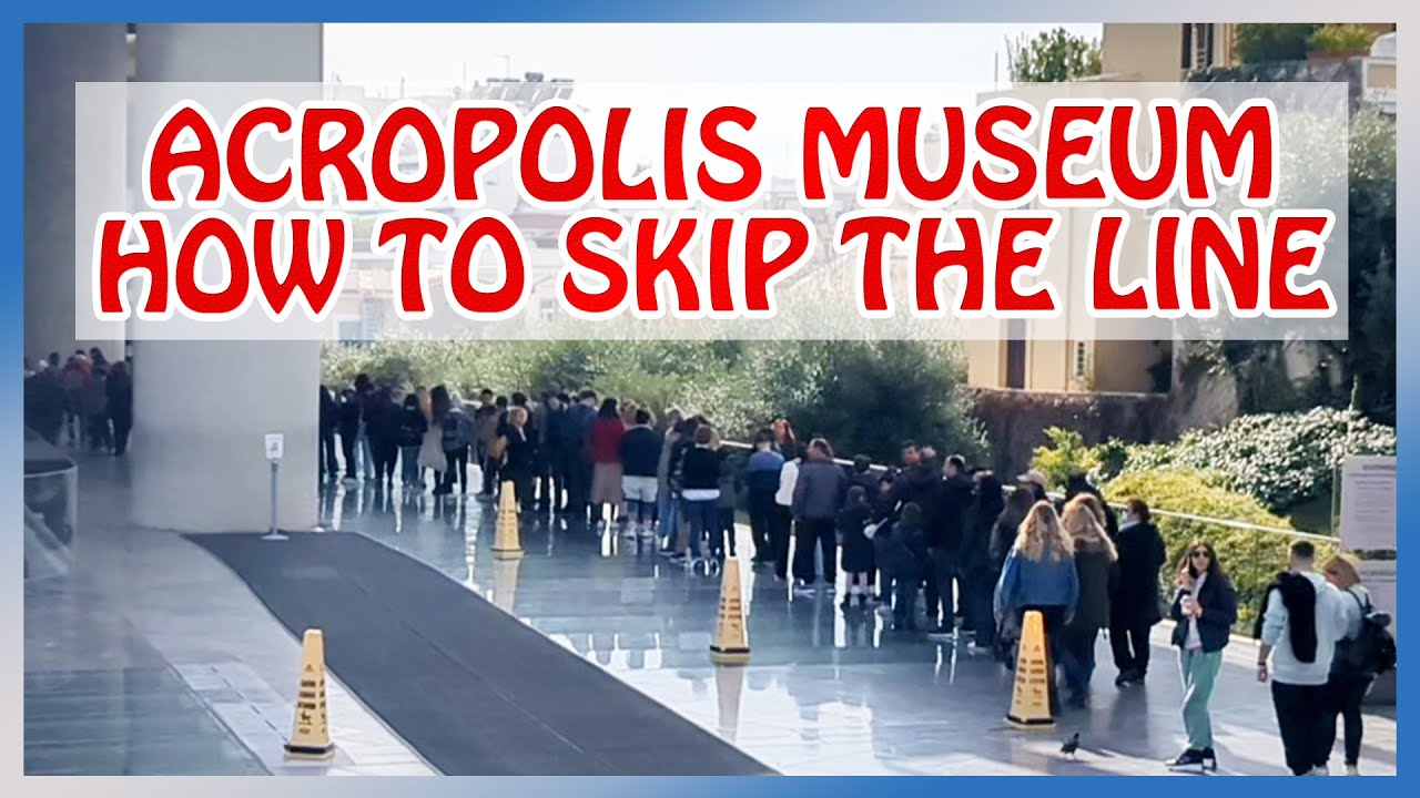 ACROPOLIS MUSEUM : How to avoid the HUGE LINES