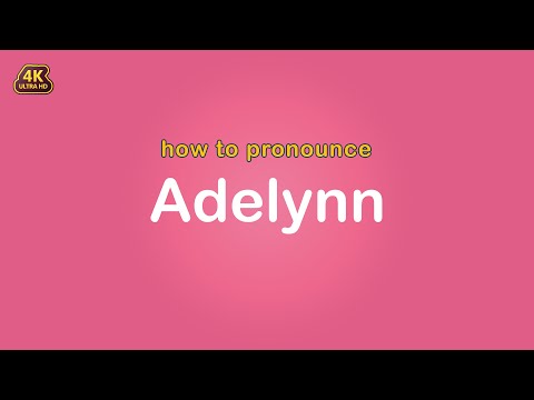 how to pronounce Adelynn 【Name】