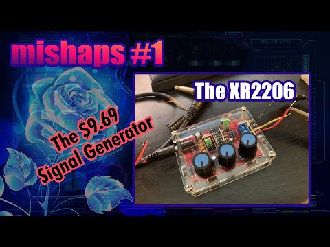 EP005 - MISHAPS #1 - The XR2206 Signal Generator