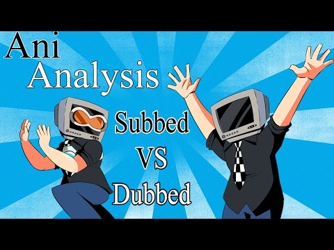 [AniAnalysis] Subbed V.S Dubbed