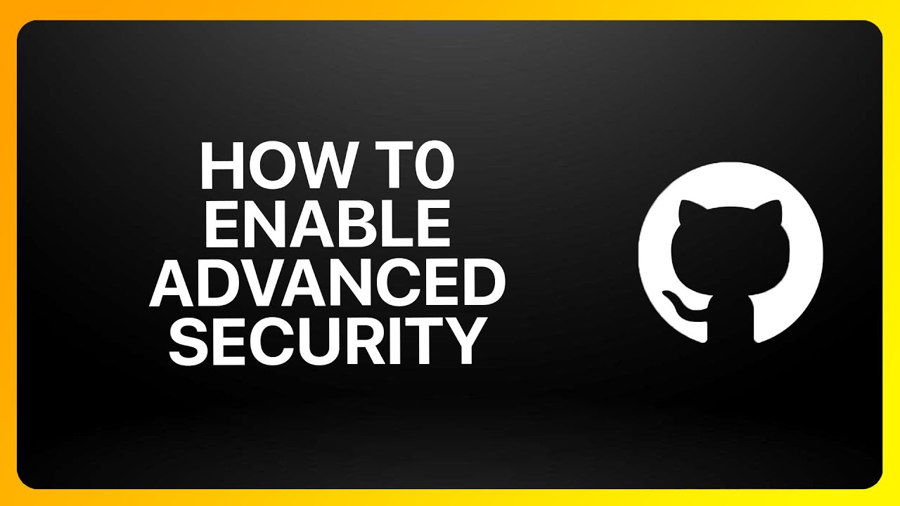 How To Enable GitHub Advanced Security Tutorial