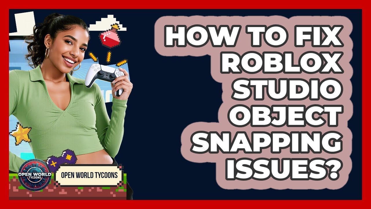 How To Fix Roblox Studio Object Snapping Issues? - Open World Tycoons