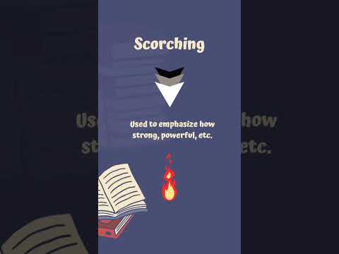 Scorching | Meaning | Synonyms | Antonyms | Example |