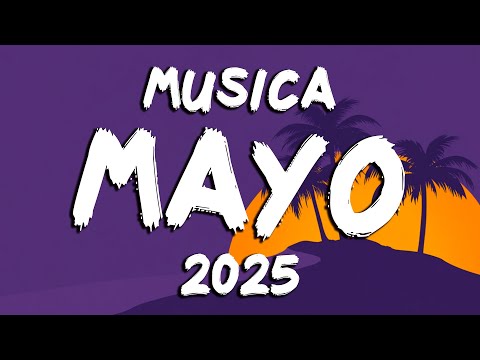 MUSICAL MIX OF MAY 2025 - THE BEST REGGAETON 2025 - MIX REGGAETON MUSICA LATINA 2025