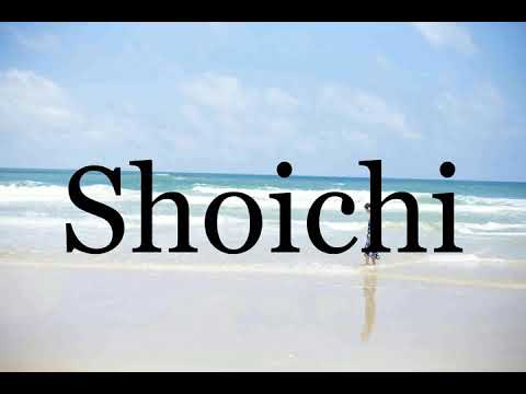 How To Pronounce Shoichi🌈🌈🌈🌈🌈🌈Pronunciation Of Shoichi
