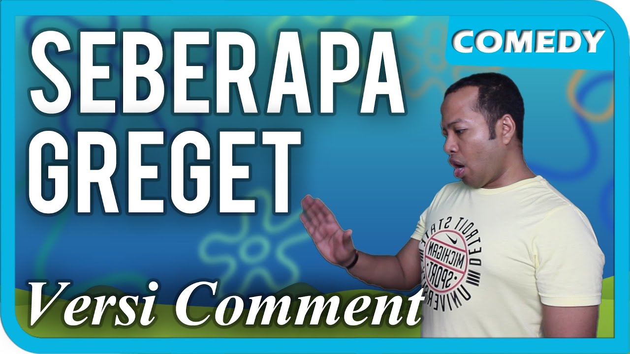 Seberapa Greget Versi Comment Part 4