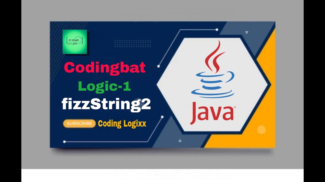 Coding bat Java Logic-1 (fizzString2) || Basic boolean logic puzzles -- if else && || !.
